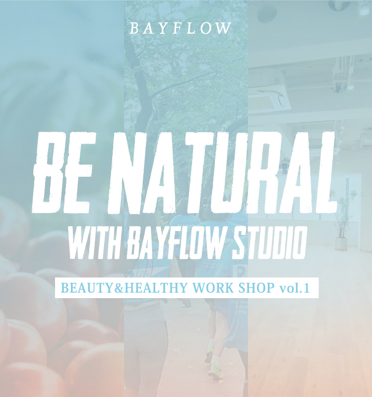 【吉祥寺店】WORK SHOP[BE NATURAL WITH BAYFLOW STUDIO]開催！ | BAYFLOW オフィシャルブランドサイト